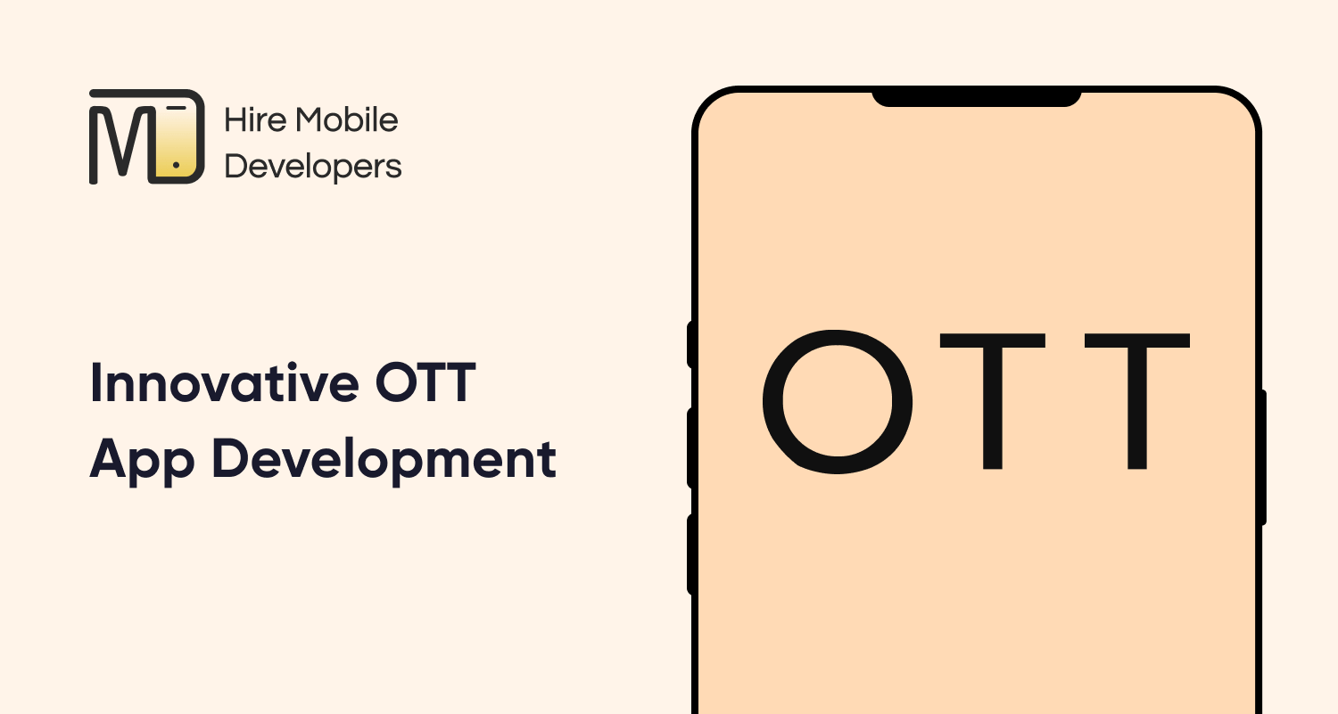 OTT App Development Services in India & USA | Top OTT App Developers