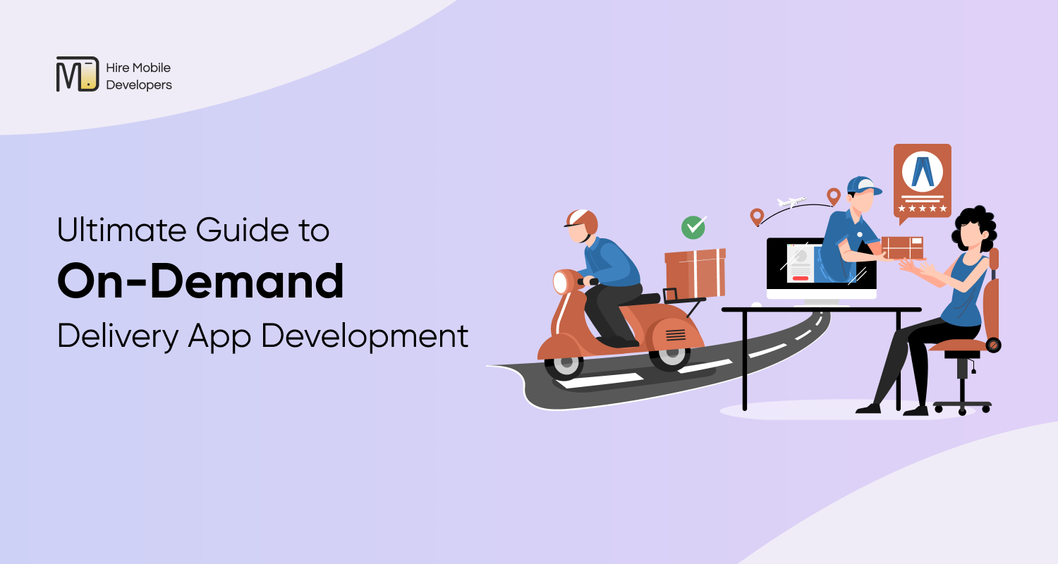 On-Demand Delivery App Development - A Details Guide in 2024