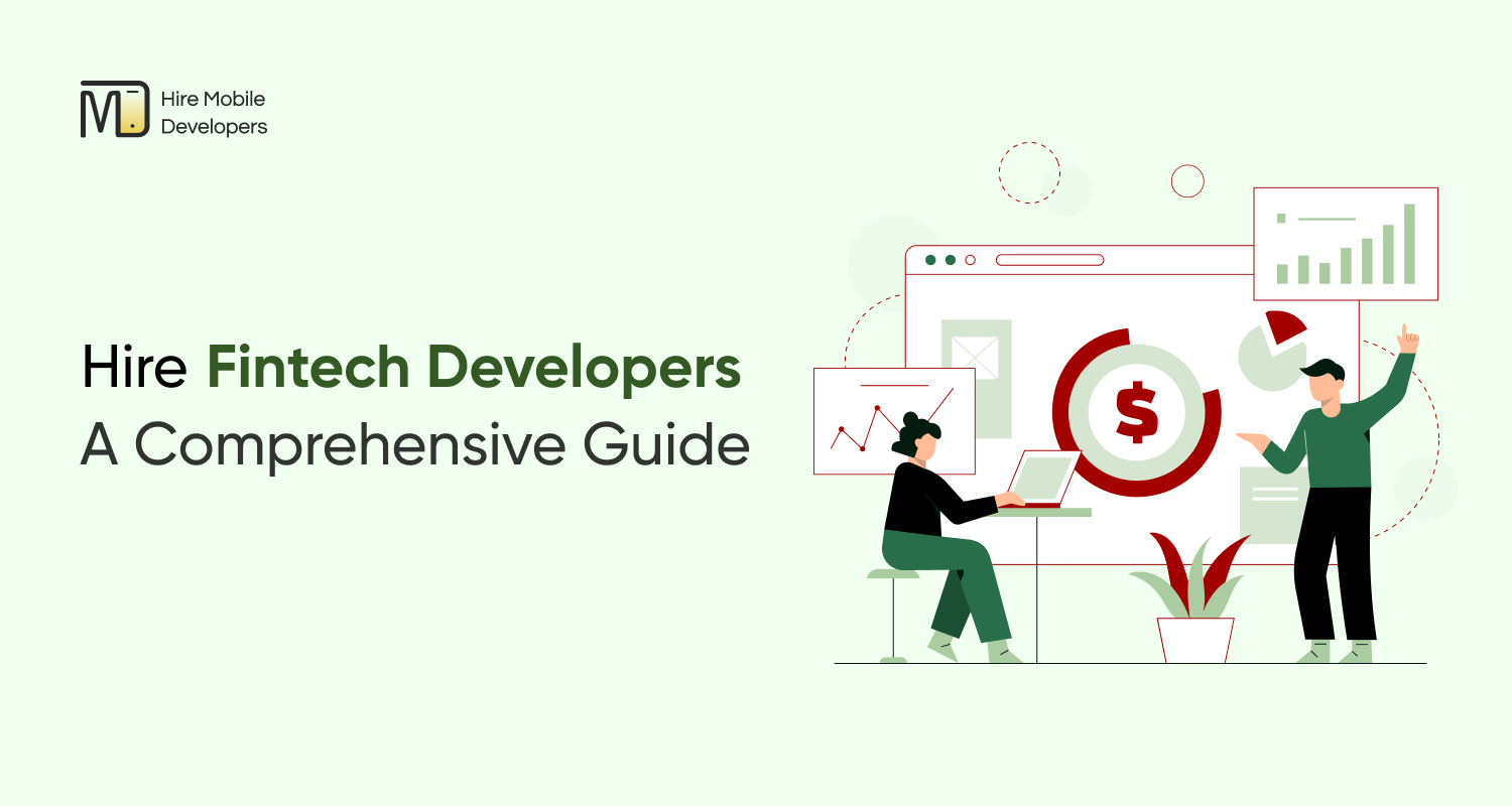 Hire Fintech Developers: A Comprehensive Guide in 2025 Hire Fintech Developers: A Comprehensive Guide in 2025